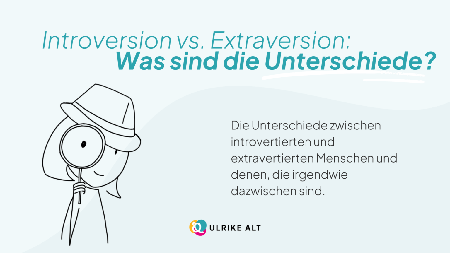 Introversion vs. Extraversion: Was sind die Unterschiede?